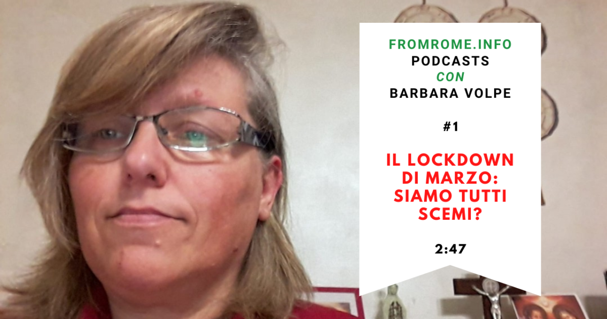 FromRome.Info Podcasts con Barbara Volpe #1: Siamo tutti scemi? | From Rome