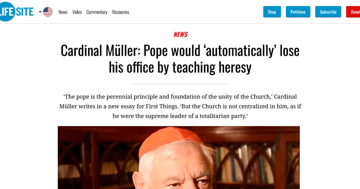 LifeSite News using Cardinal Mueller to promote Sedevacantism | From Rome