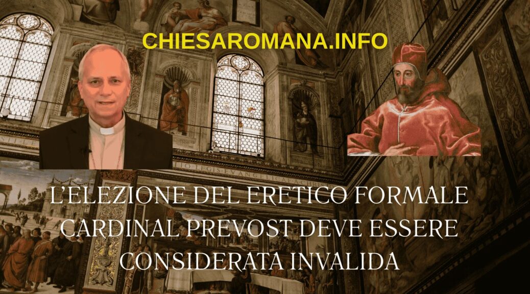 L’Elezione del eretico formale Cardinal Prevost deve essere considerata ...