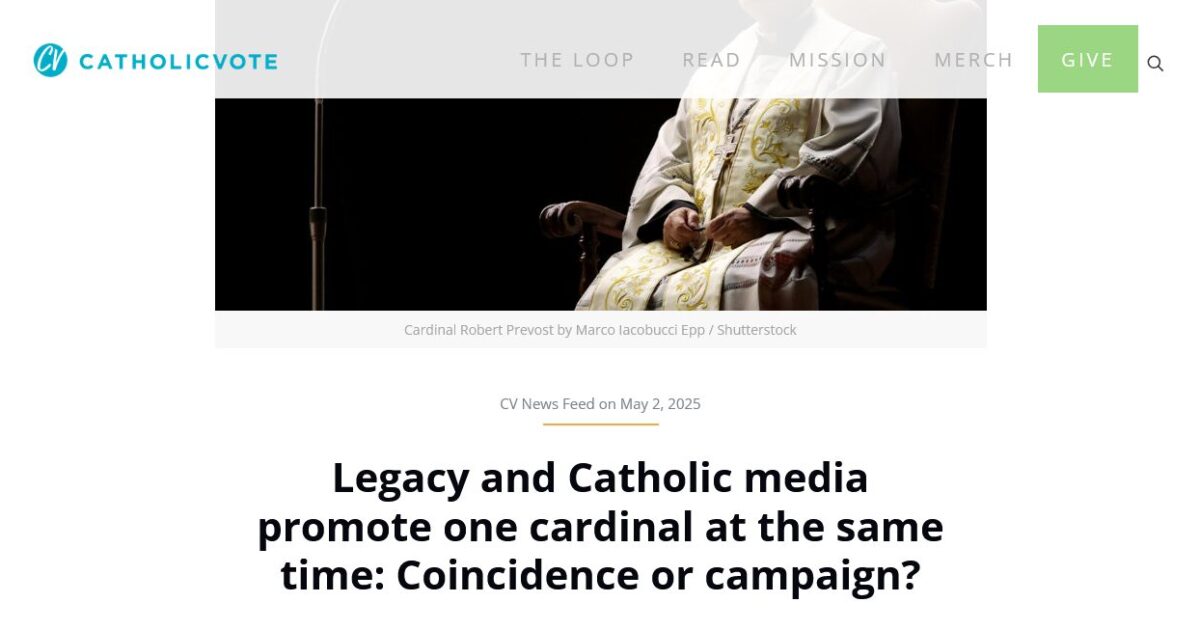 CatholicVote.org warns about Cardinal Prevost | From Rome