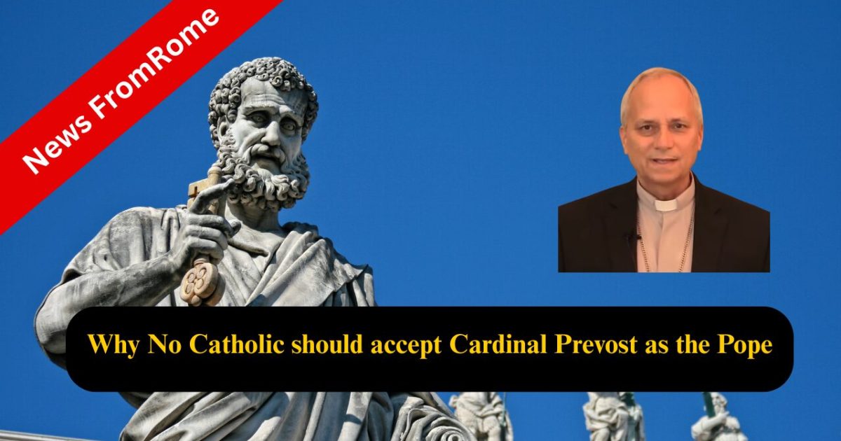 Why no Catholic should accept Cardinal Prevost as the Pope | From Rome